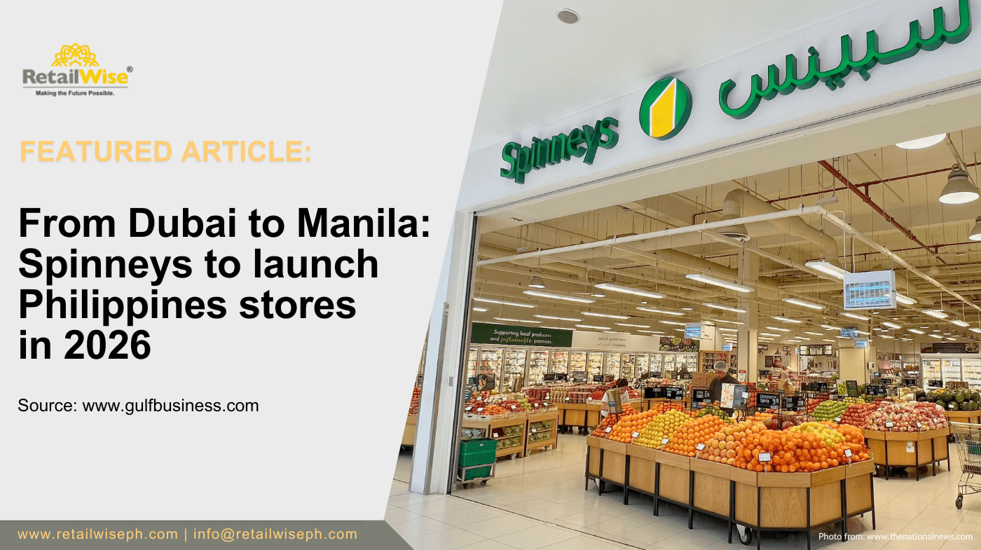 From Dubai to Manila: Spinneys to launch Philippines stores in 2026 ...
