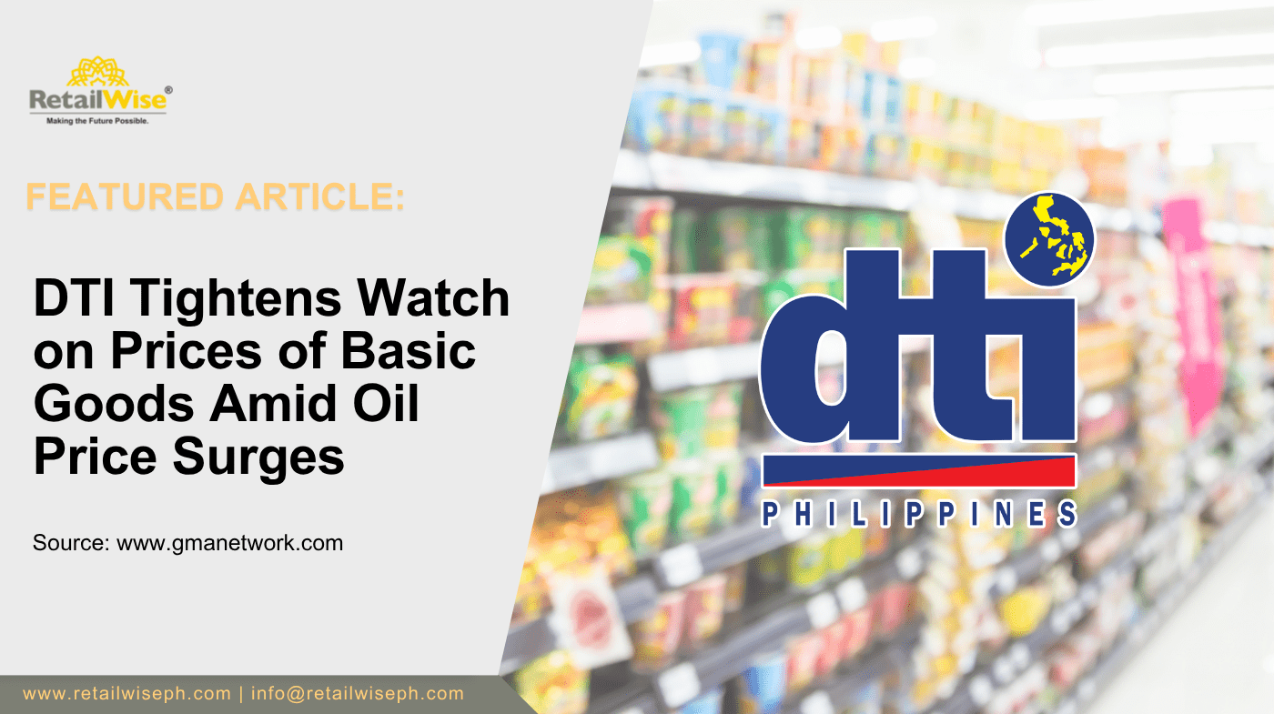 DTI Tightens Watch on Prices of Basic Goods Amid Oil Price Surges ...